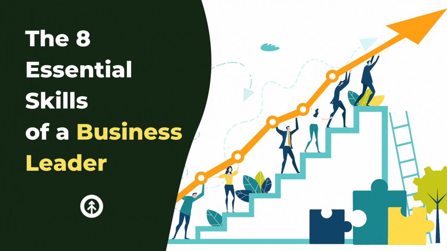 The 8 Essential Skills of a Business Leader The 8 Essential Skills of a Business Leader